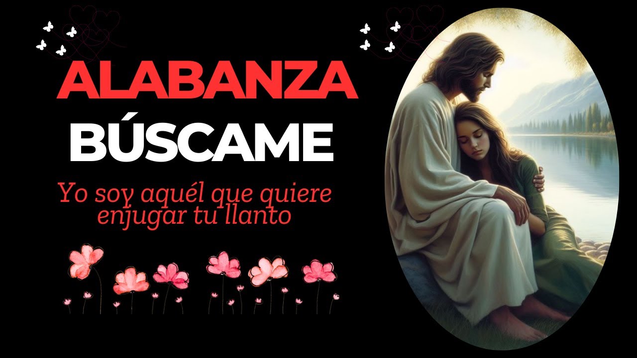 🔴 ALABANZA BÚSCAME / Escucha esté Canto si a tu vida no le encuentras ...