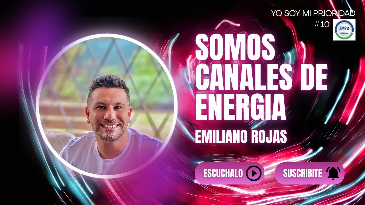 SOMOS CANALES DE ENERGIA. Charlamos con Emiliano Rojas en Yo soy mi ...