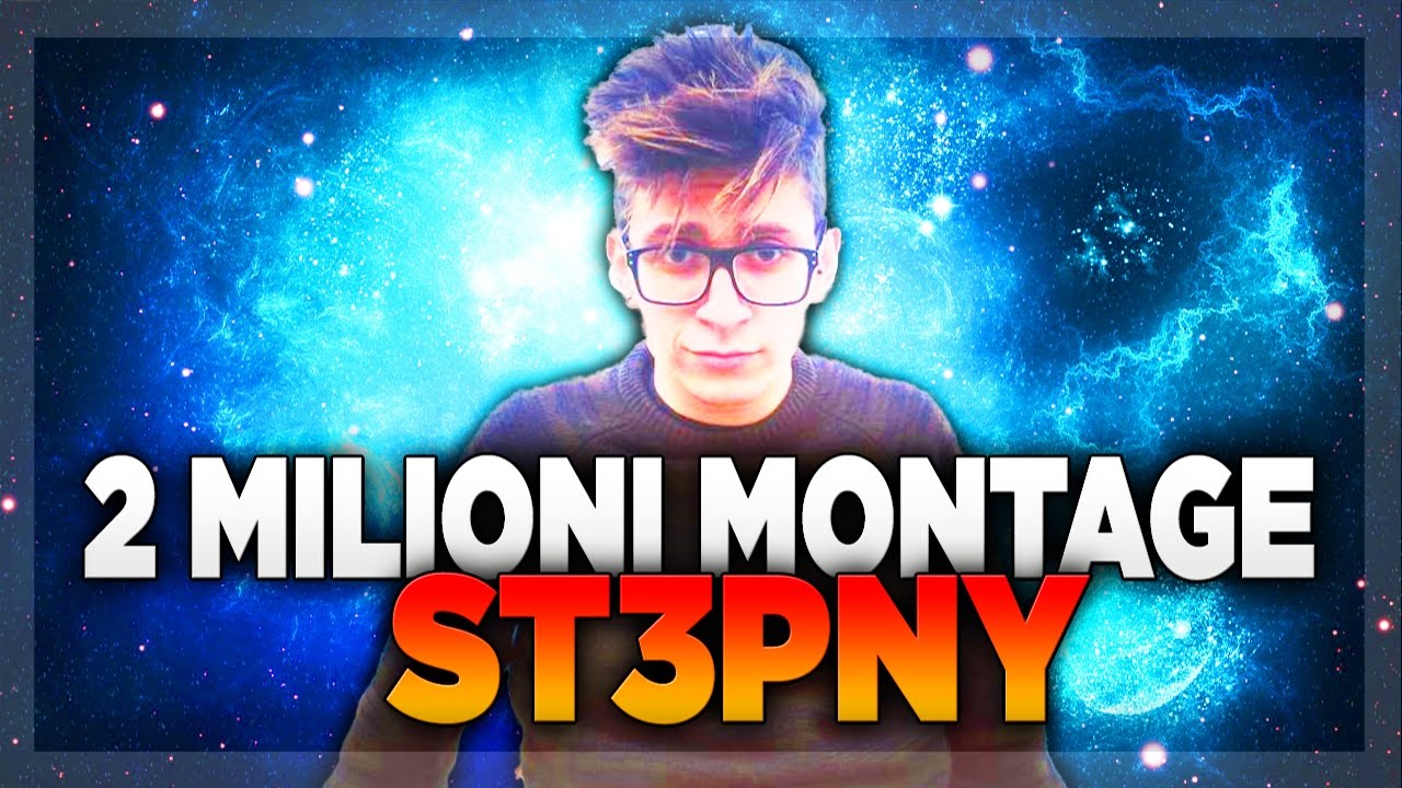 ST3PNY. [2 MILIONI MONTAGE] - YouTube