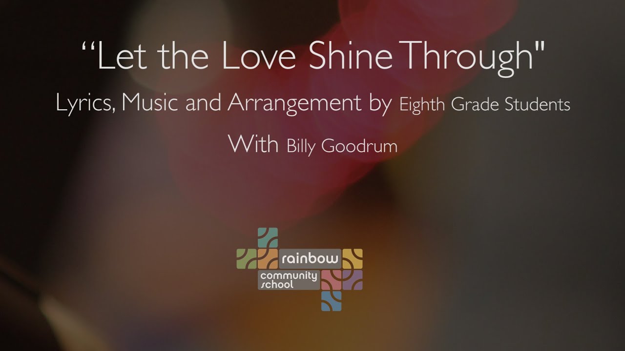 "Let the Love Shine Through" Performed by 8th Grade and Billy Goodrum ...
