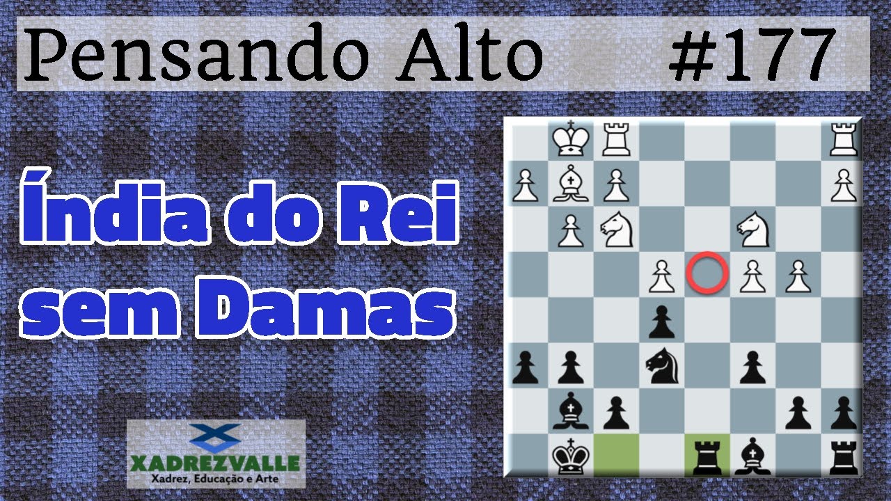 Índia do Rei sem Damas | [Xadrez] Pensando Alto #177 - YouTube