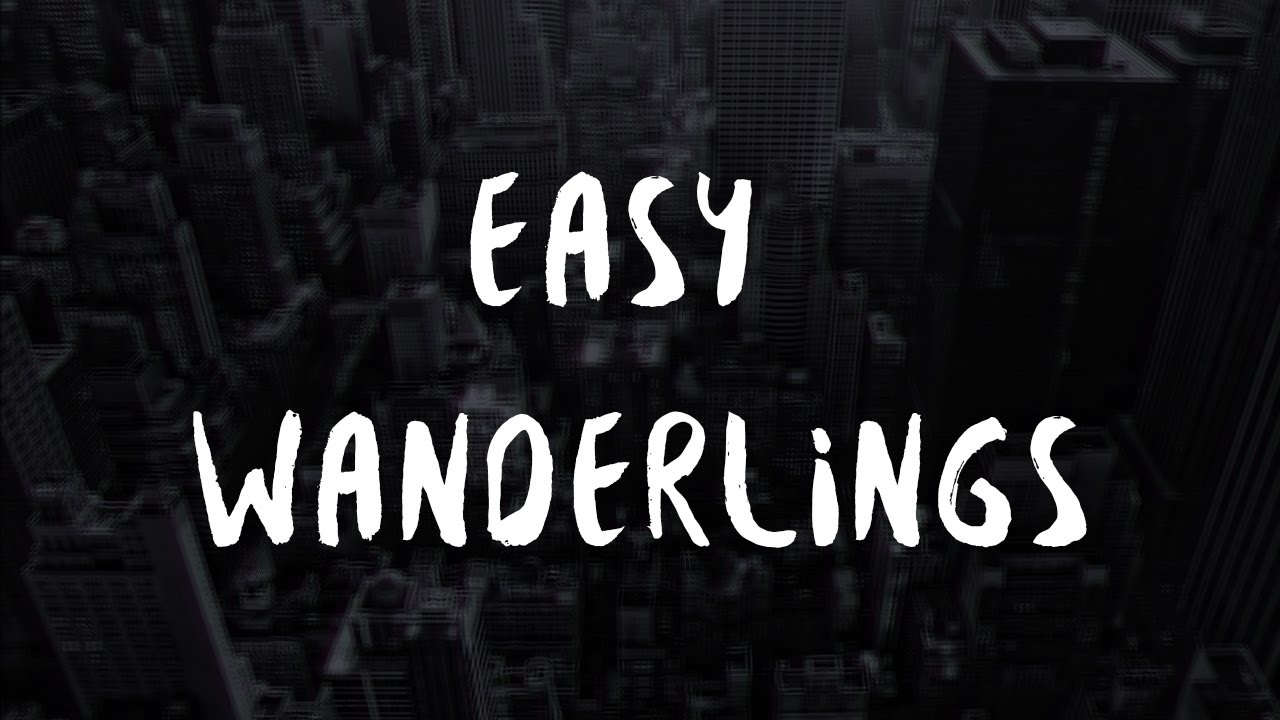 Easy Wanderlings - Enjoy It While It Lasts - YouTube
