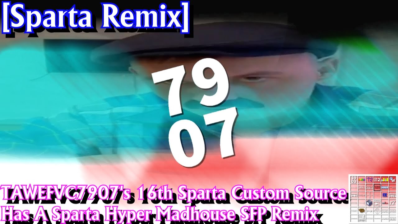[Sparta Remix] TAWEFVC7907's 16th Sparta Custom Source Has A Sparta ...