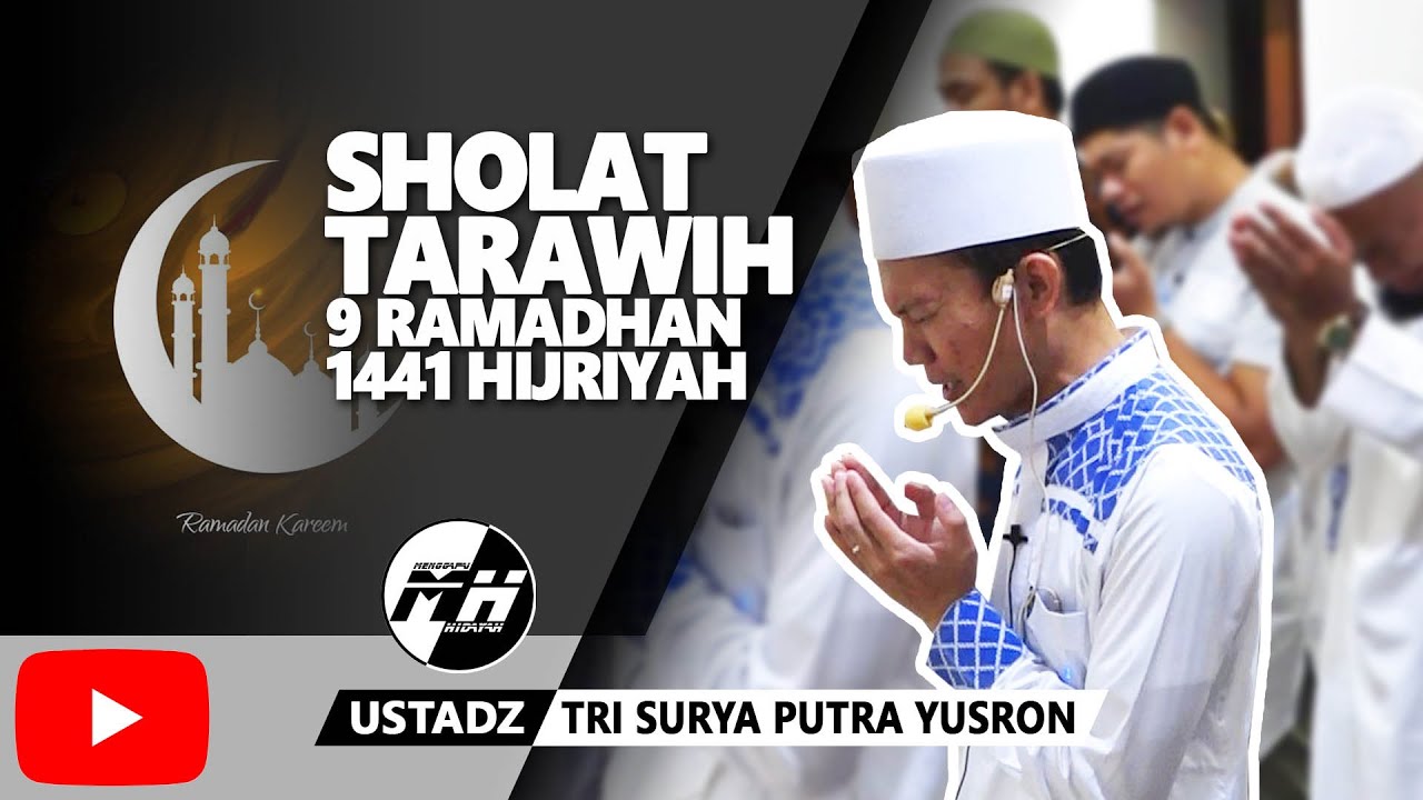 SHOLAT TARAWIH 9 RAMADHAN 1441 HIJRIYAH - Imam: Ustadz Tri Surya Putra ...