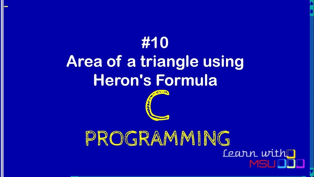 Area of a triangle using Heron's Formula| Programming in C | C Programs ...