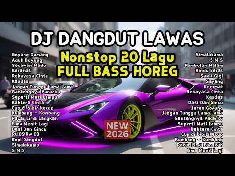 DJ Dangdut Lawas Remix Nonstop 1 Jam Full Bass | Keramat, Goyang Dumang, Kandas