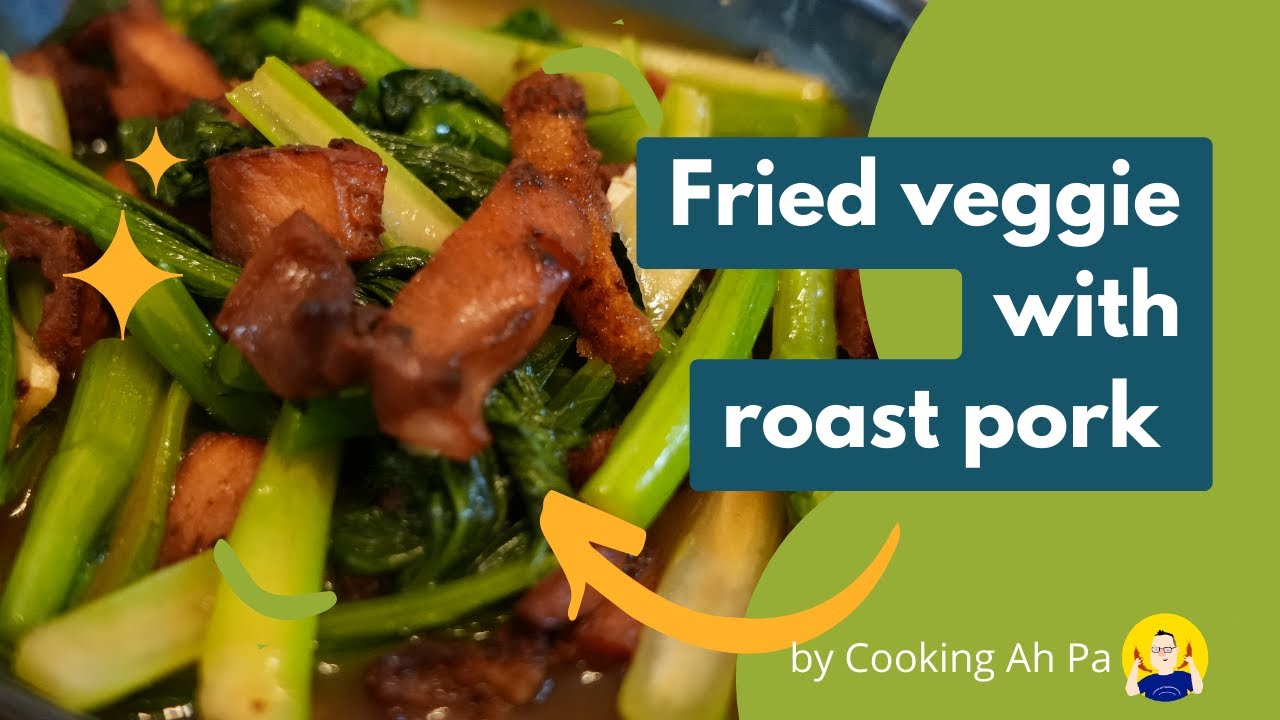 Fried veggie with roast pork | Cooking Ah Pa - YouTube