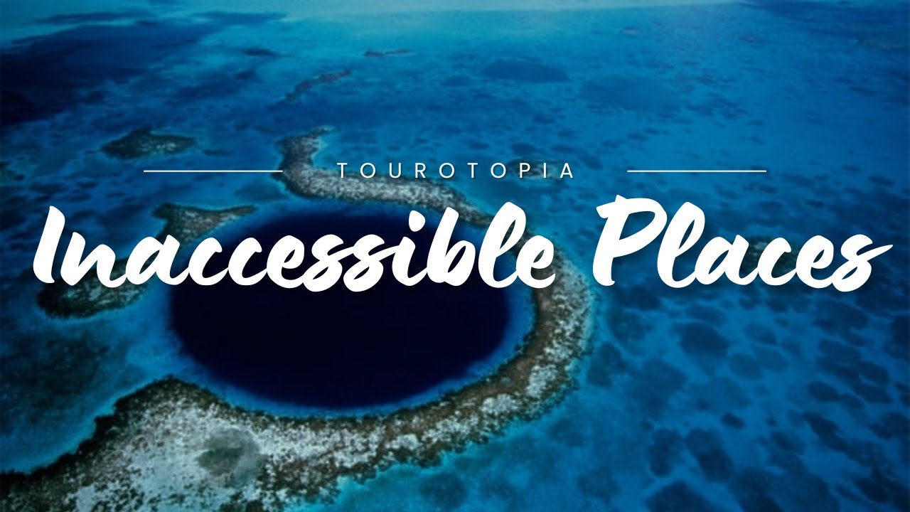 25 Most Inaccessible Places on Earth | Tourotopia - YouTube