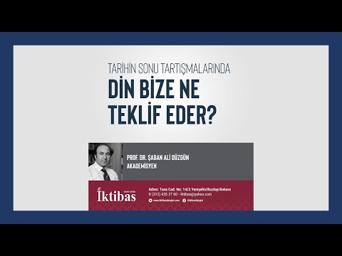 Prof.Dr. Şaban Ali Düzgün-Tarihin sonu tartışmalarında, Din bize ne teklif eder-[geníş özet] İktibas