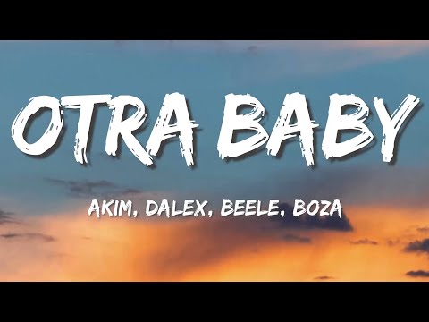 Akim, Dalex, Beéle - Otra Baby (Ft. Boza) (Letra/Lyrics)