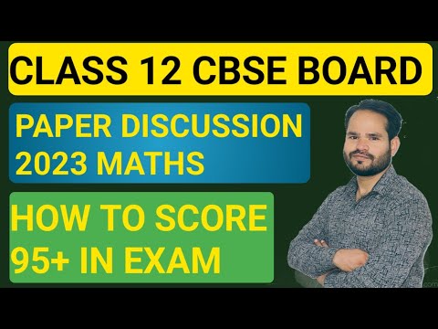 Maths Paper Debate Class 12|Maths Paper Discussion of Year 2023 CBSE ...