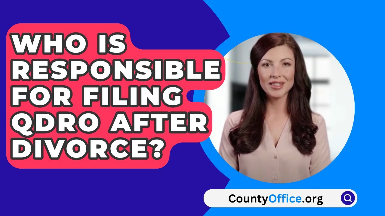 Who Is Responsible For Filing Qdro After Divorce? - CountyOffice.org ...