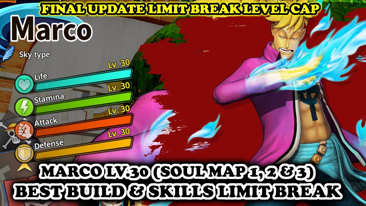 Marco The Phoenix LV.30 Limit Break [Soul Map 1, 2, 3] (BEST BUILD ...