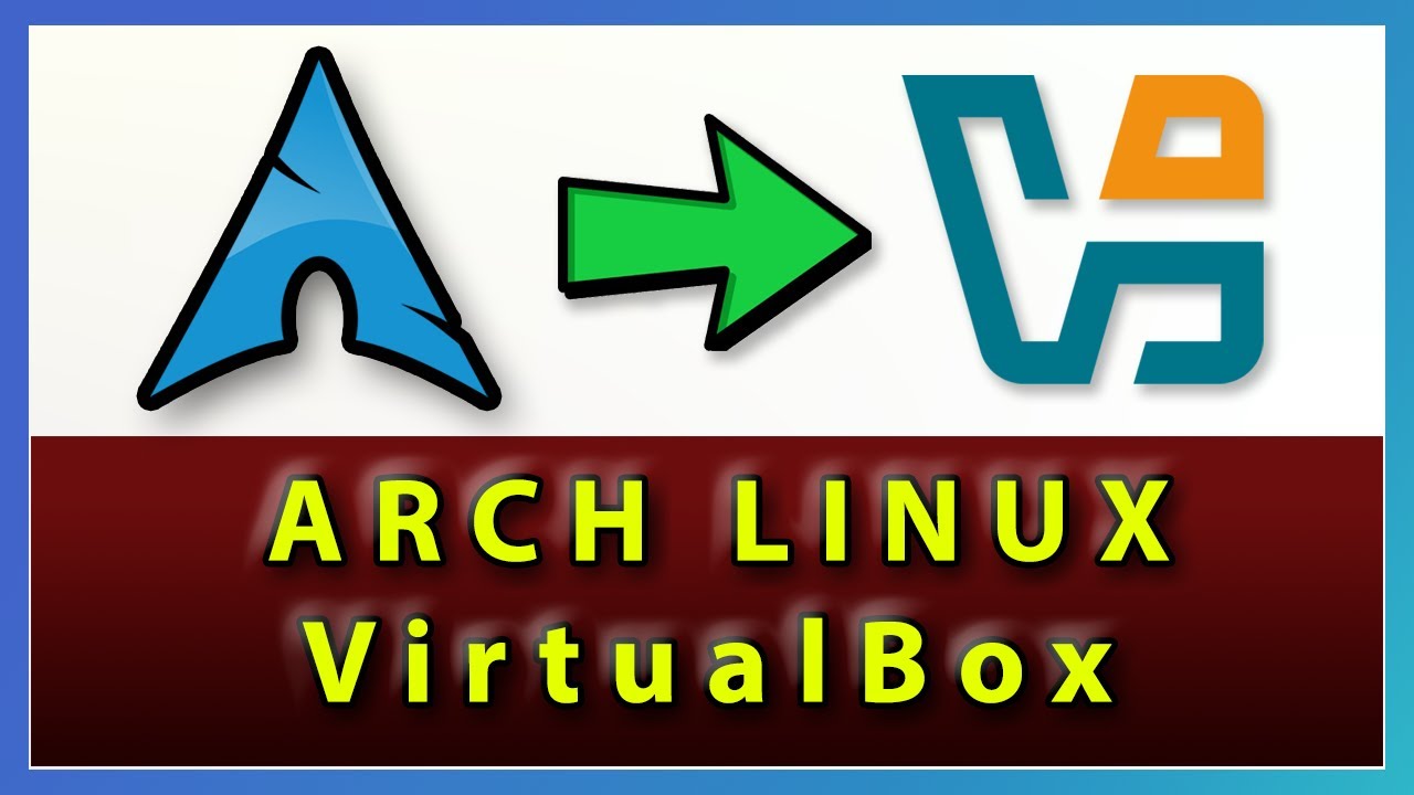 How to Download Install and Run Arch Linux in VirtualBox | 2025 - YouTube