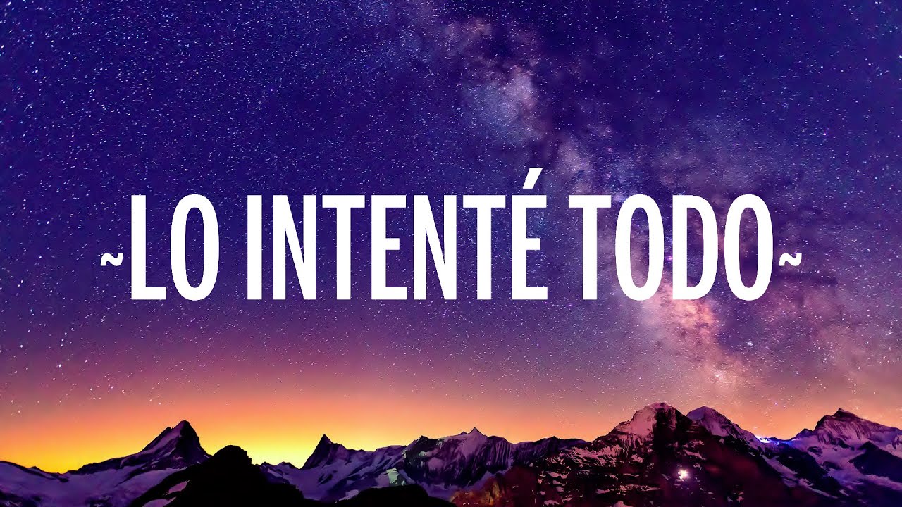 Reik - Lo Intenté Todo ( Letra _ Lyrics ) - YouTube
