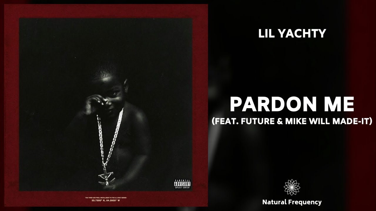 Lil Yachty - Pardon Me ft. Future, Mike WiLL Made-It (432Hz) - YouTube