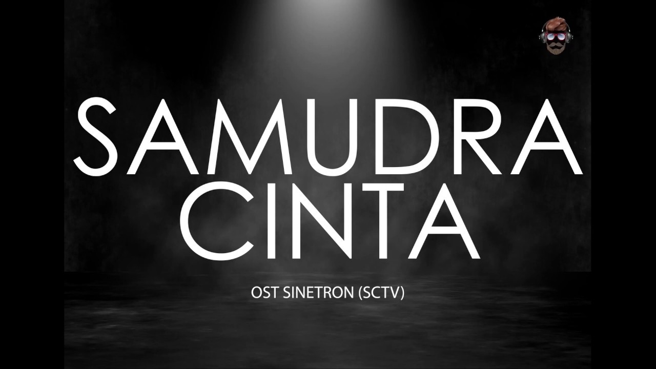 🔴 Kumpulan lagu lagu OST - Samudra Cinta SCTV Original Sinetron | Lirik ...