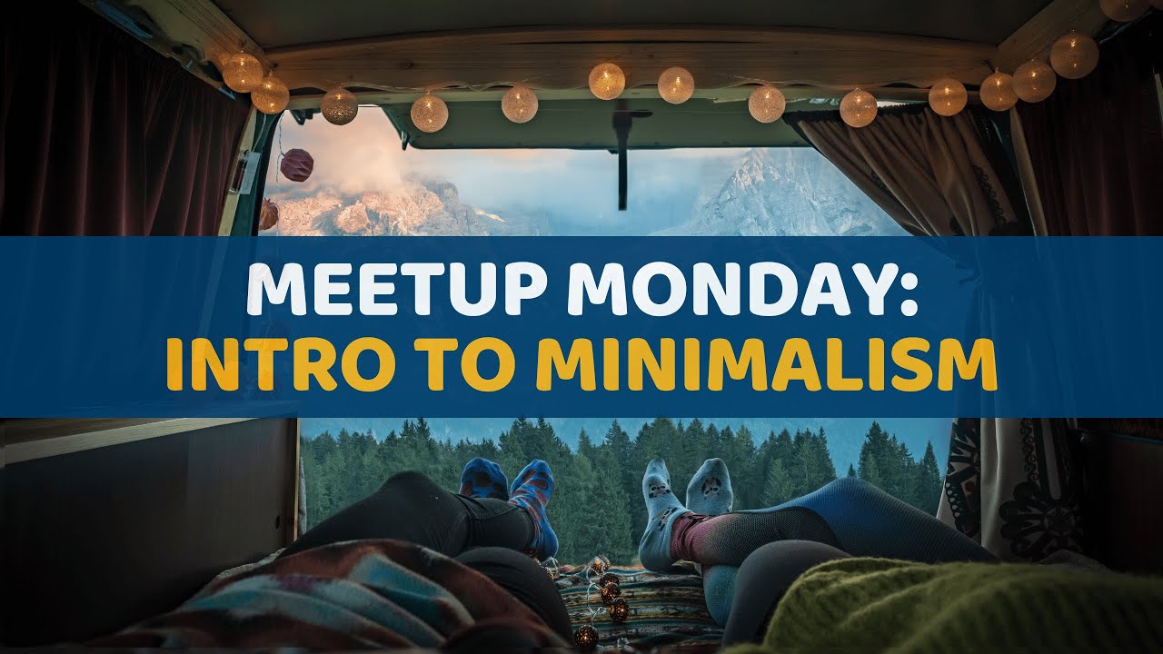 Meetup Monday: Intro to Minimalism - YouTube