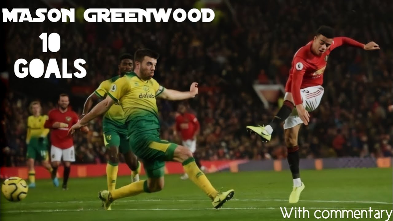 Mason Greenwood • Premier League 2019/2020 Goals | With commentary ...