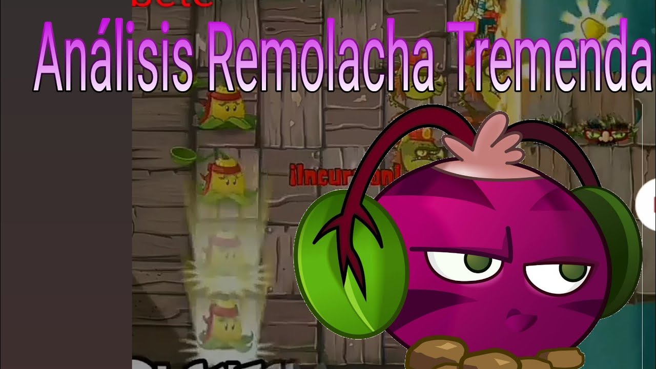Análisis Remolacha Tremenda - YouTube