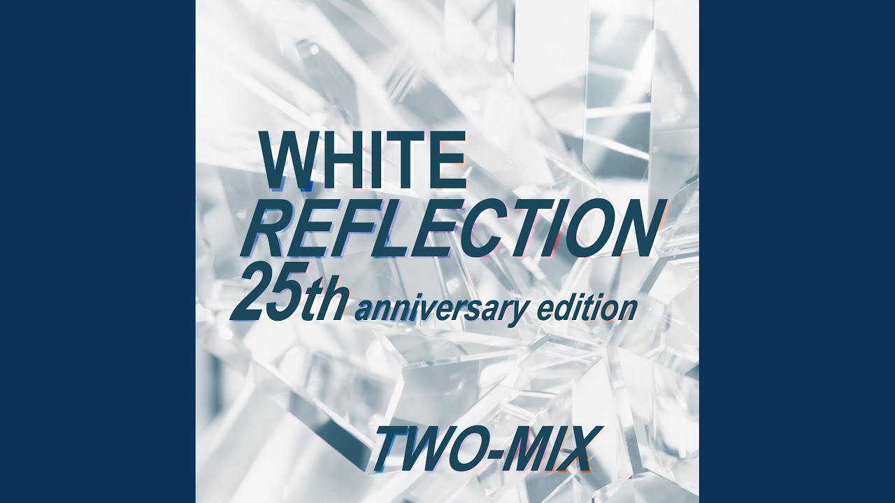 WHITE REFLECTION 25th anniversary edition - YouTube Music