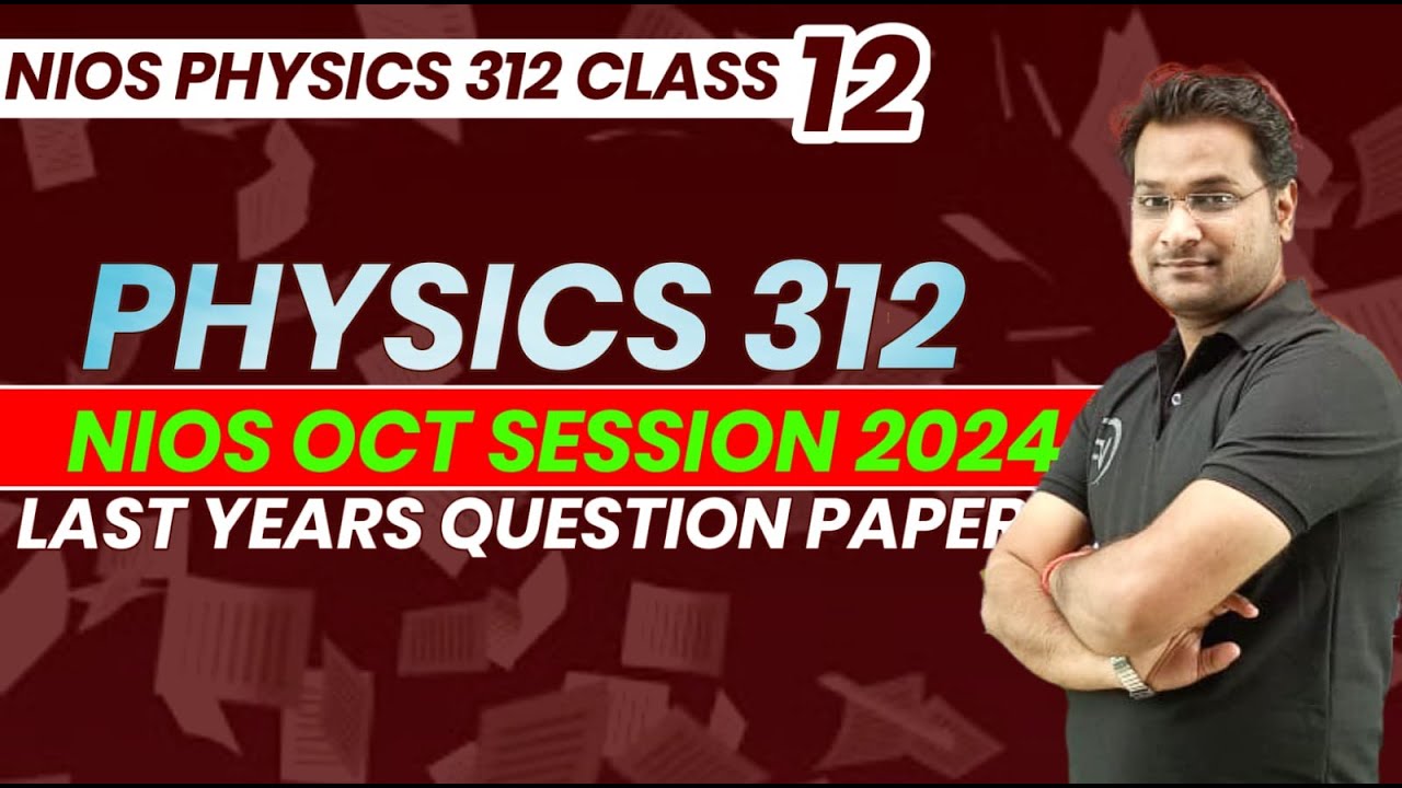 NIOS PHYSICS (312) Last Year PYQ's Day 02 By. Gaurav sir - YouTube
