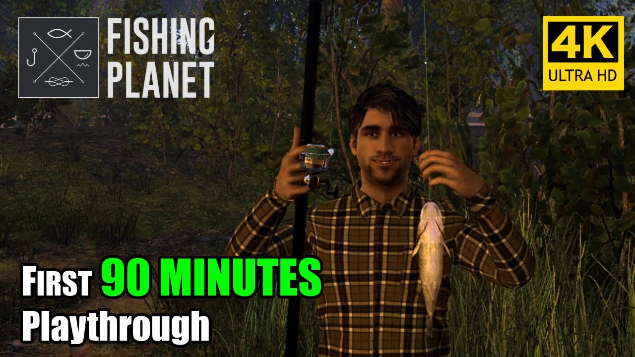 FISHING PLANET First 90 minutes Playthrough || PC Gameplay [4K UHD ...