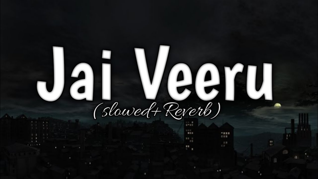 Jai Veeru (slowed+Reverb) - Khasa Aala Chahar - YouTube