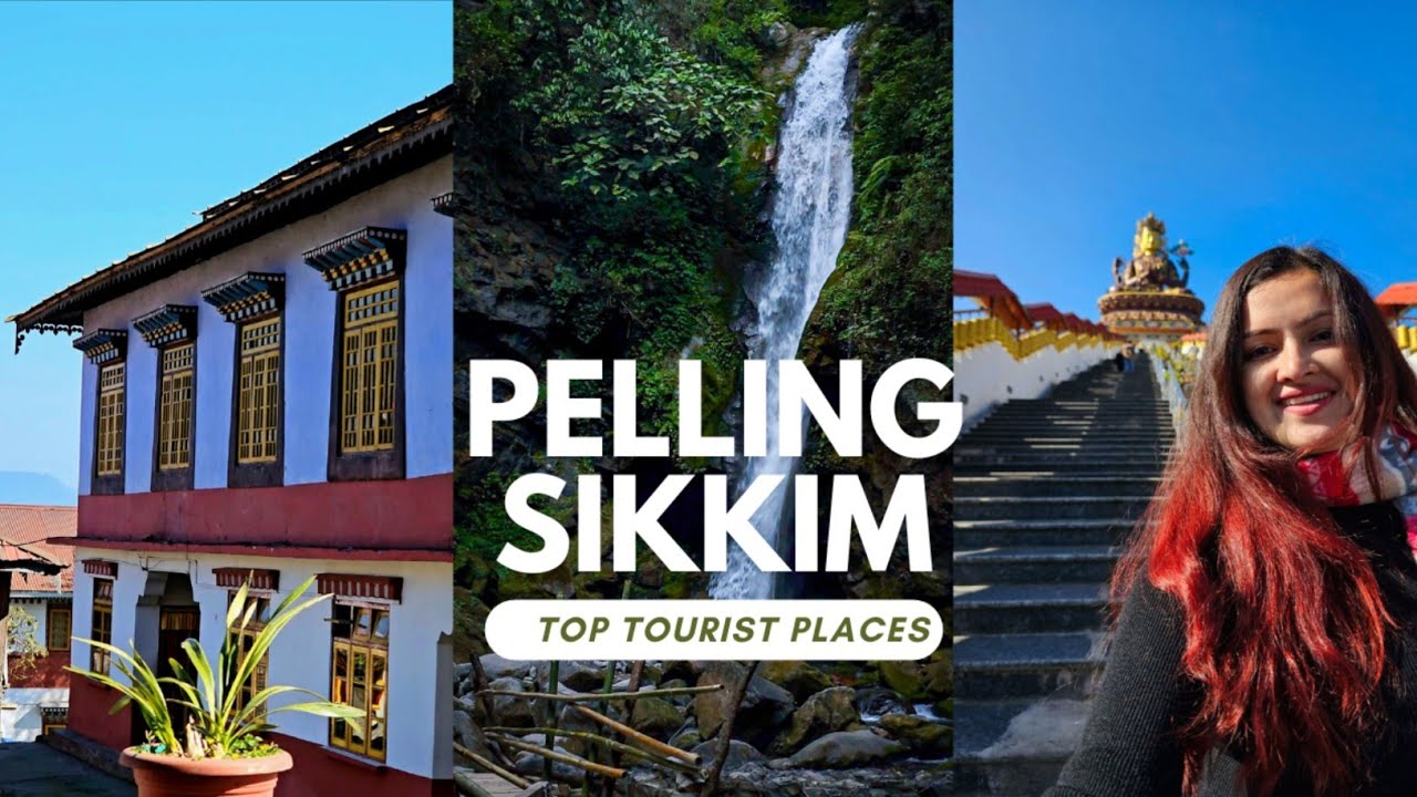 Pelling Tourist Places | Pelling Travel Guide | 2 Day Tour Guide ...