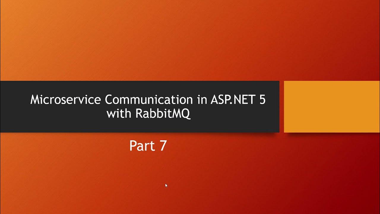 Microservices Communication In Aspnet 5 With Rabbitmq And Masstransit Part 7 Youtube