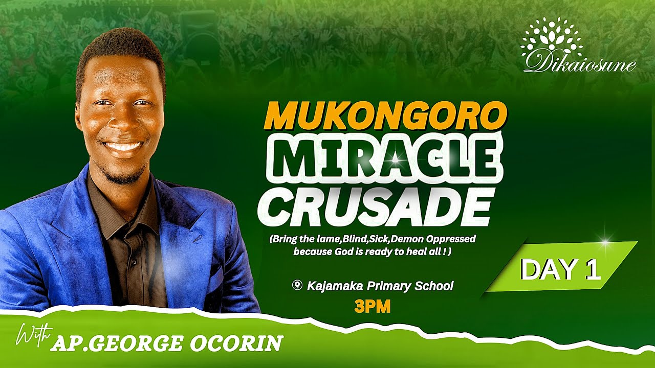 GOD'S ULTIMATE MIRACLE MUKONGORO CRUSADE DAY 1 BY AP. GEORGE OCORIN ...