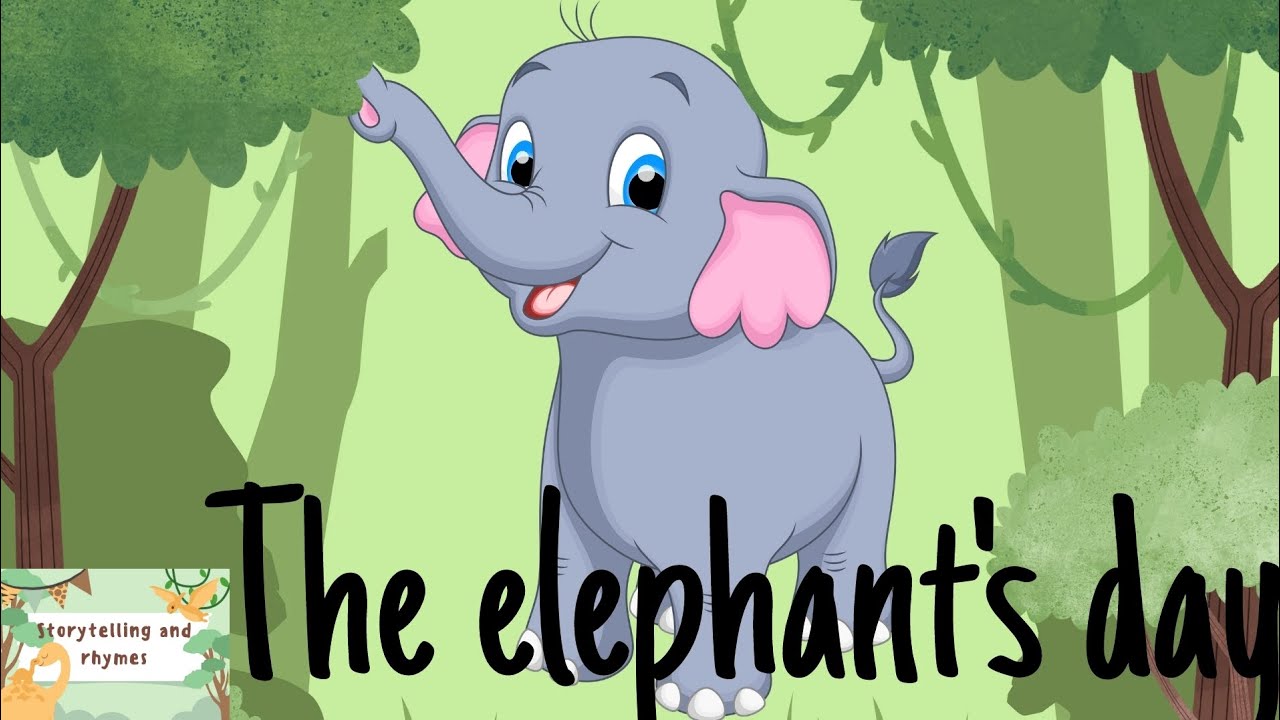 The elephant's day | Elephant Poem | English nursery rhyme for kids ...