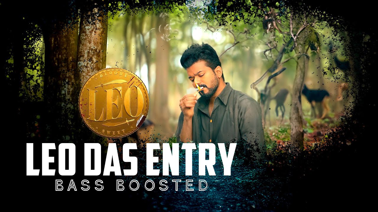 LEO Das Mass Entry BGM | Dolby Bass Boosted | Thalapathy Power Kick | # ...