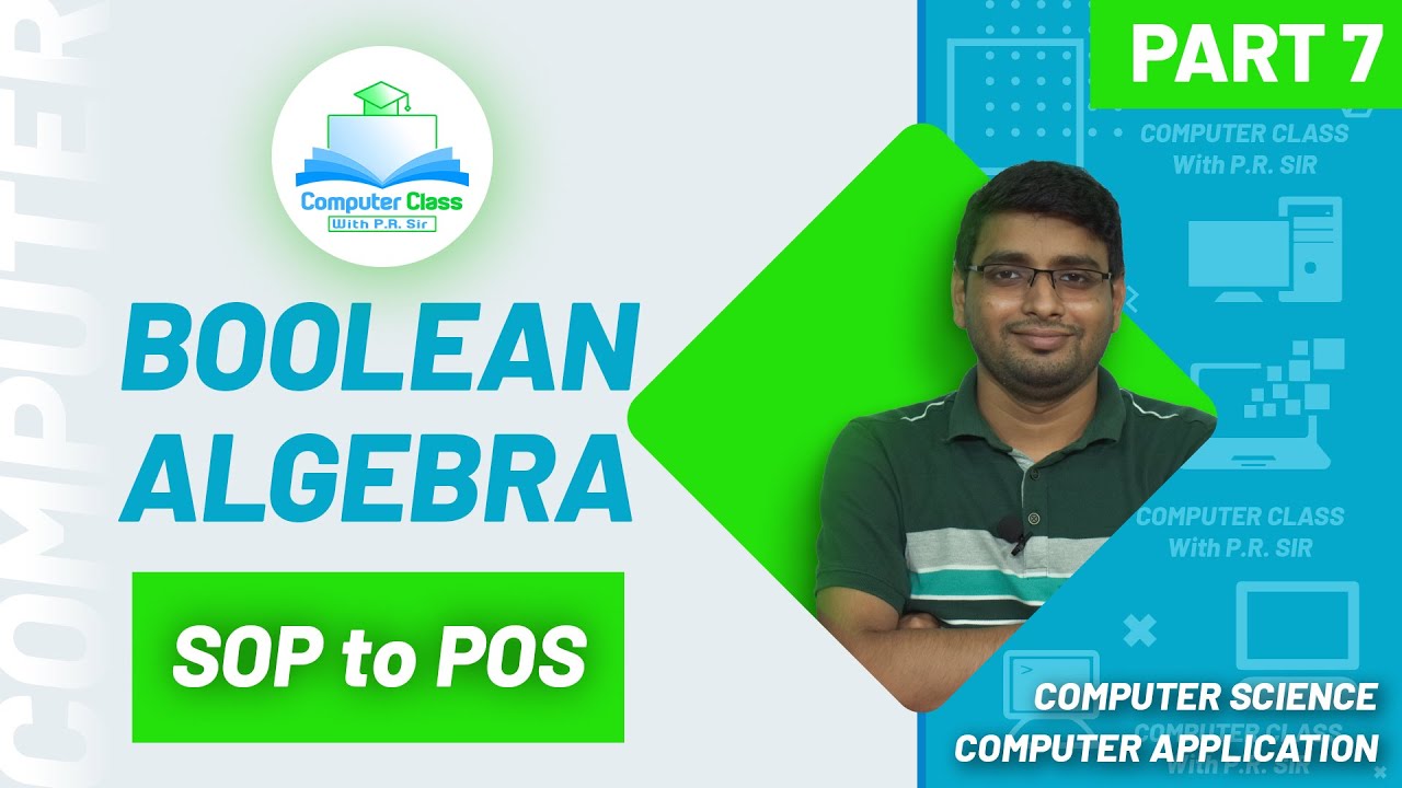 BOOLEAN ALGEBRA ( Canonical Form and SOP to POS conversion) PART 7 || P ...