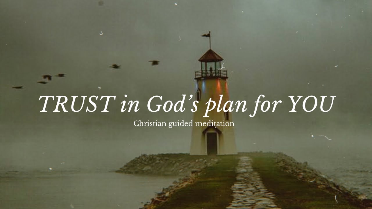 God’s Plan | Christian Guided Meditation & Prayer - YouTube