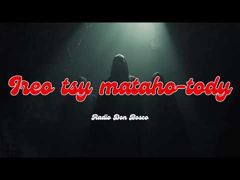 Ny Tantara Malagasy - IREO TSY MATAHO-TODY - Radio Don Bosco
