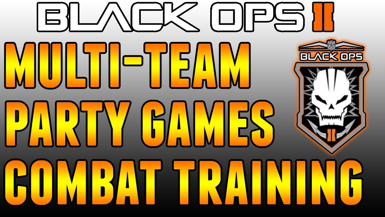 Black Ops 2: "Combat Training, Party Games, Multi-Team Modes" (BO2 ...
