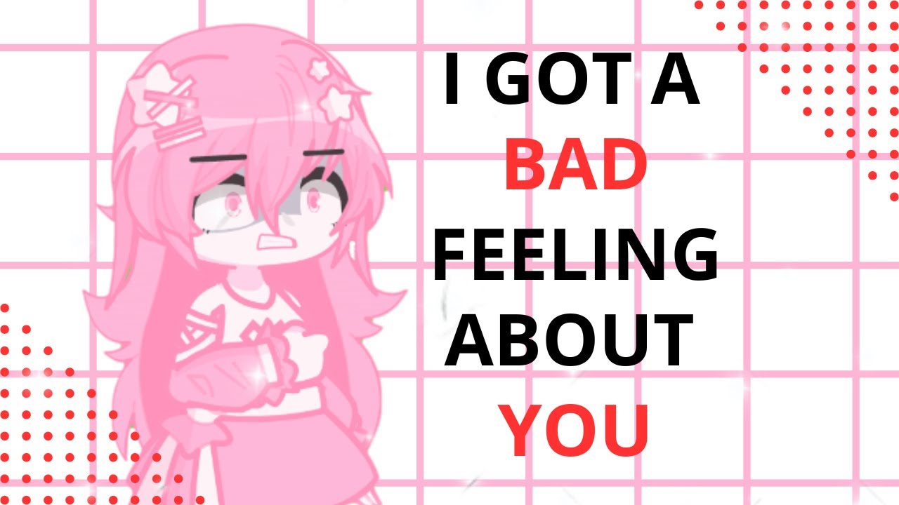 II 🤔I got a bad feeling about you 🤔II Gacha trend II Gacha life 2 II ...