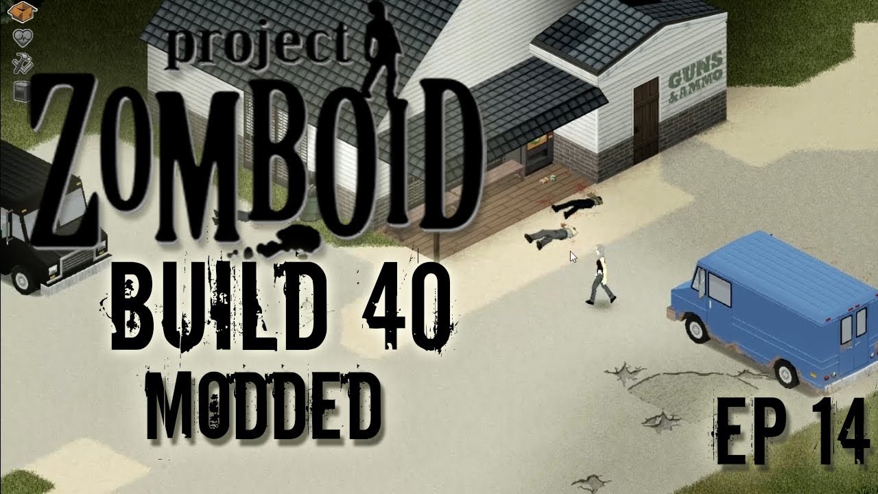 MODDED PROJECT ZOMBOID Build 40 | S2 EP14 | River Run | Project Zomboid ...
