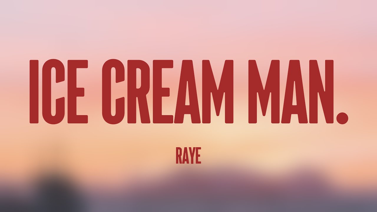 Ice Cream Man. - Raye {Lyrics Video} 🎈 - YouTube
