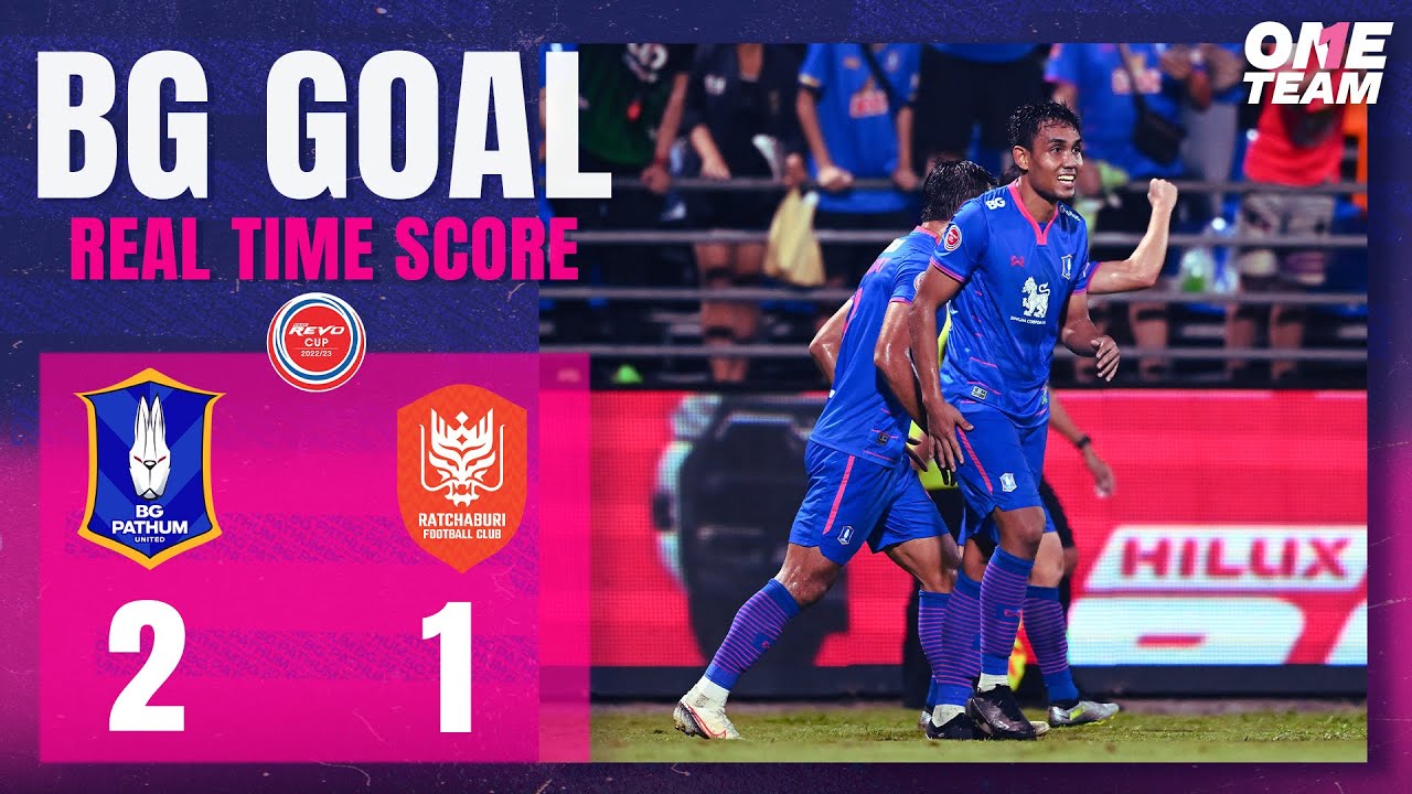 BG GOAL : BG PATHUM UNITED 2-1 RATCHABURI FC | REAL TIME SCORE - YouTube