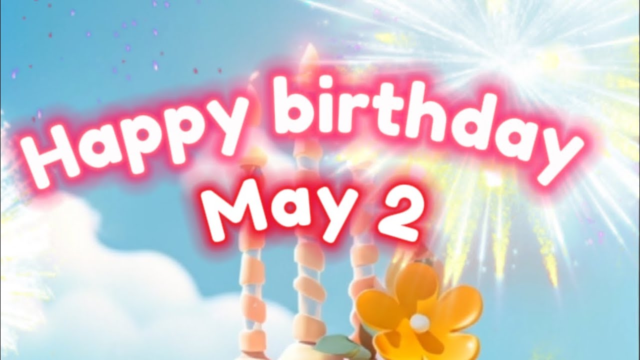 2 May happy birthday to you song🎵Happy birthday wishes #shorts # ...