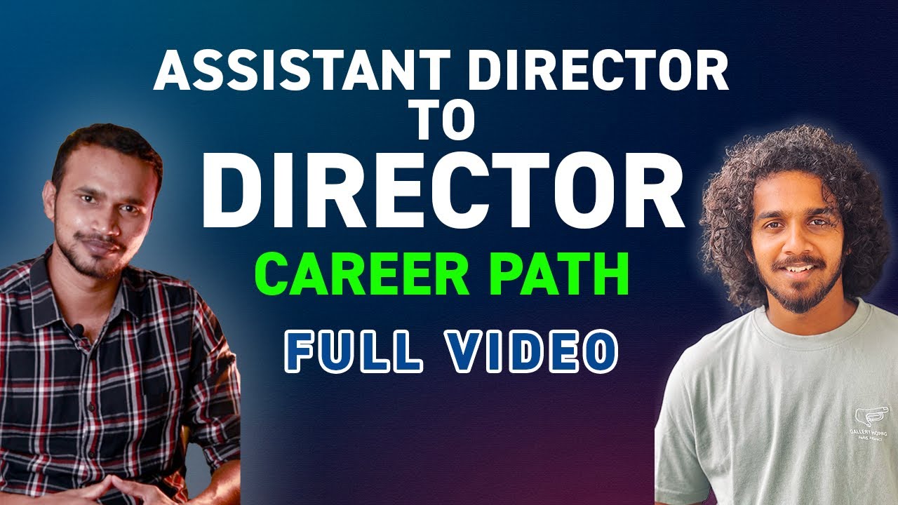 How to Become An Assistant Director | Assistant Director to Director ...