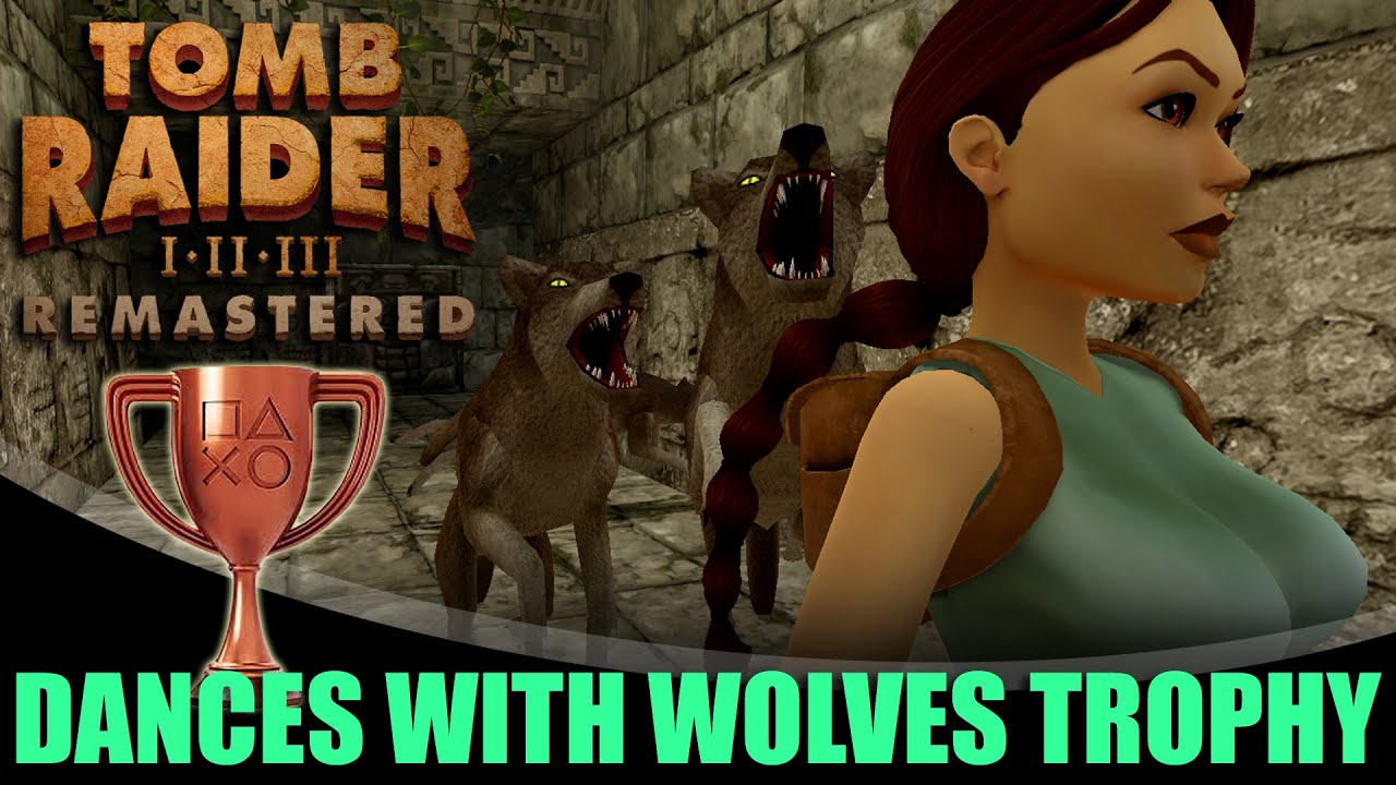 Tomb Raider 1 2 3 Remastered | Dances With Wolves Trophy Achievement ...