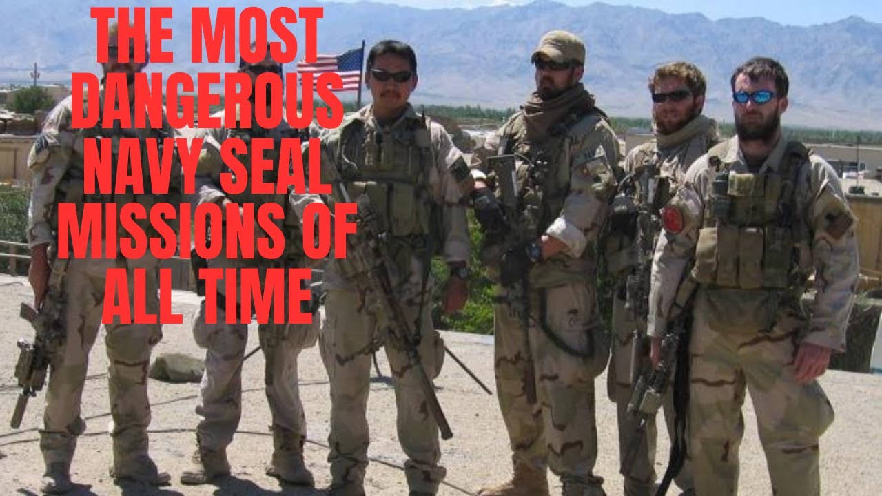 The Most Dangerous Navy SEAL Missions of All Time - YouTube