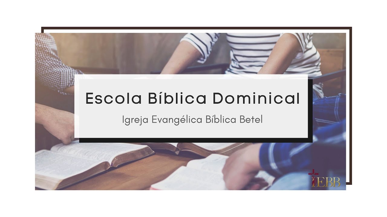 IEBB - ESCOLA BÍBLICA DOMINICAL - 24/04/2022 - YouTube
