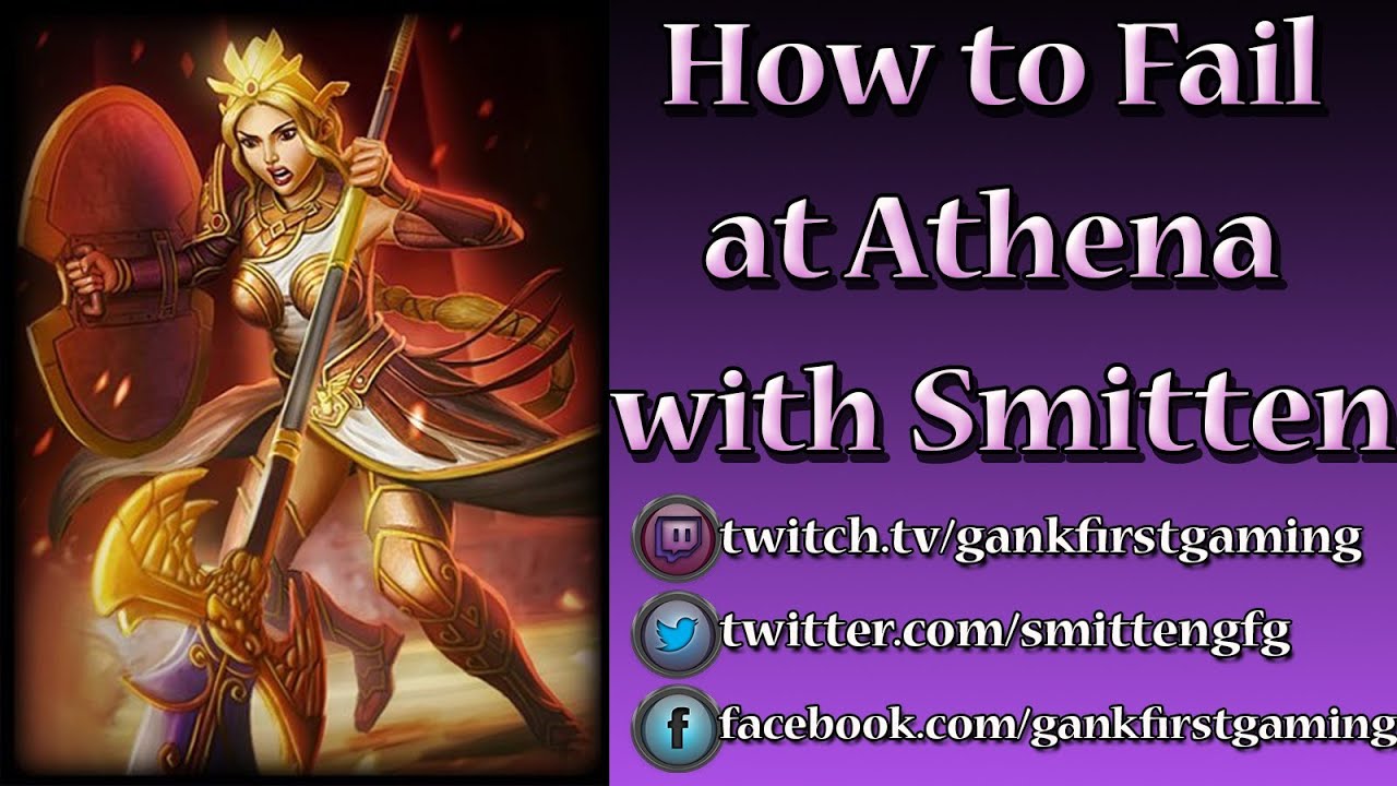 SMITE - Smitten's How to Fail at SMITE Ep. 16: Athena Guide - YouTube