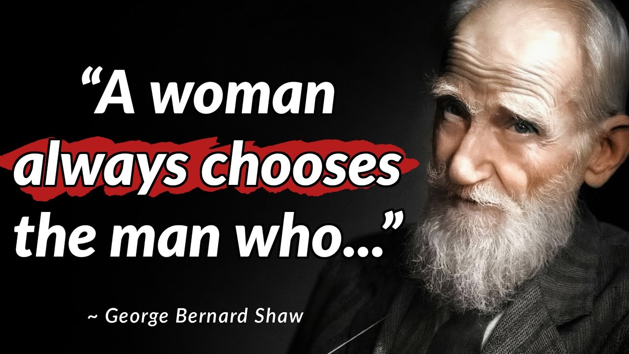 George Bernard Shaw's Quotes Every Man Needs to Know | Life Changing ...
