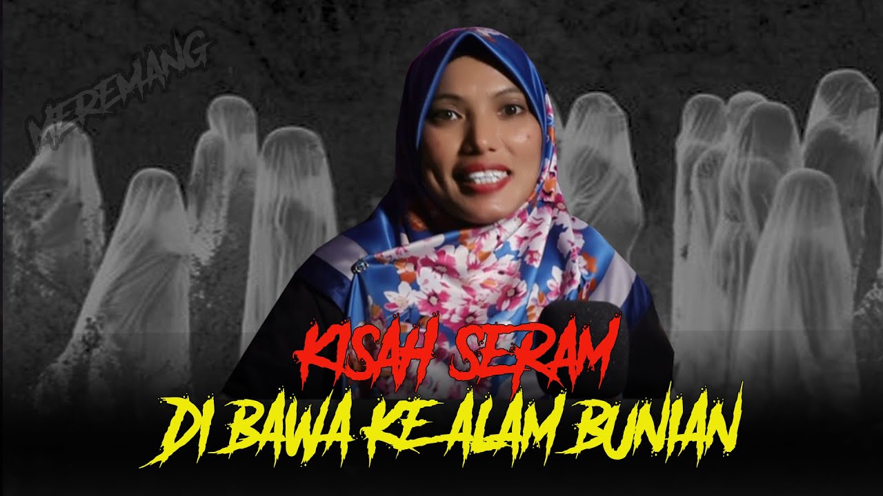 MEREMANG DIBAWA KE ALAM BUNIAN - YouTube