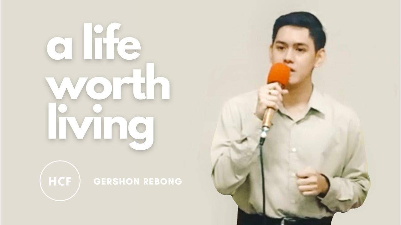 A LIFE WORTH LIVING | Gershon Rebong - HCF Gapan - YouTube